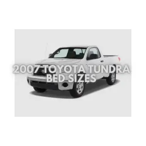 2007 Toyota Tundra Bed Sizes (with Charts)